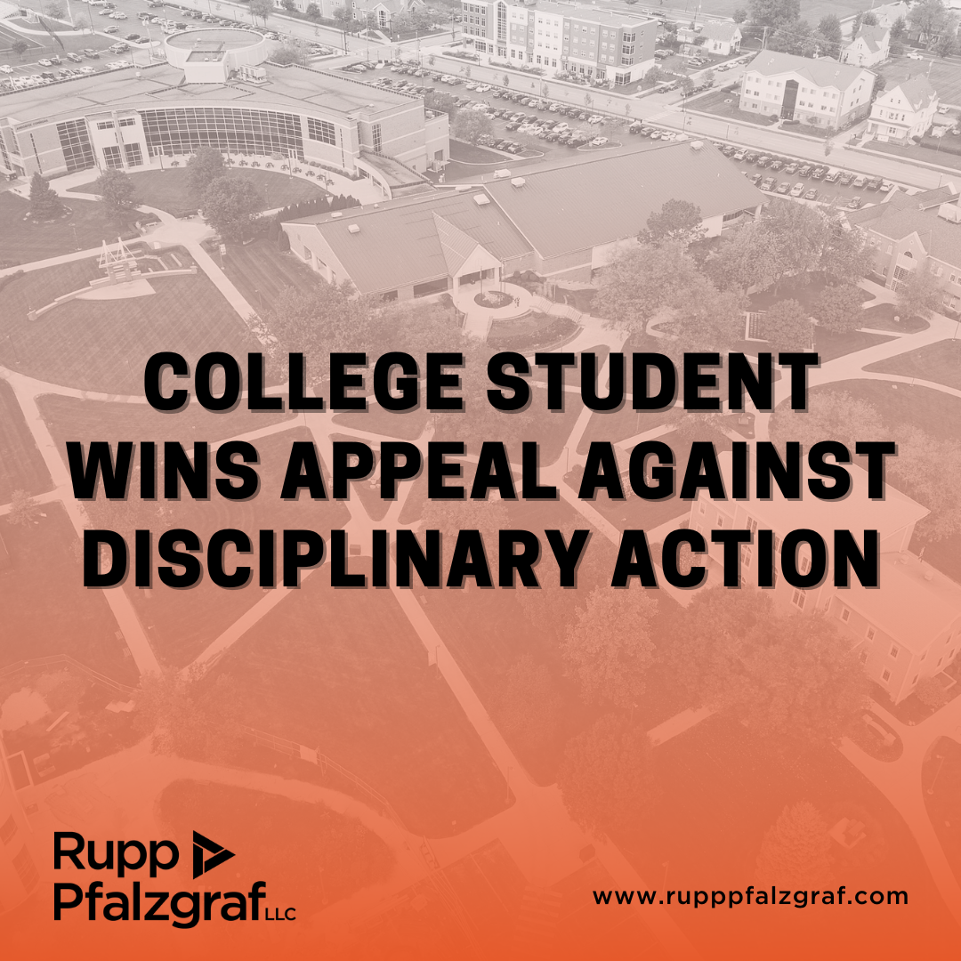 College Student Wins Appeal Against Disciplinary Action - Rupp Pfalzgraf