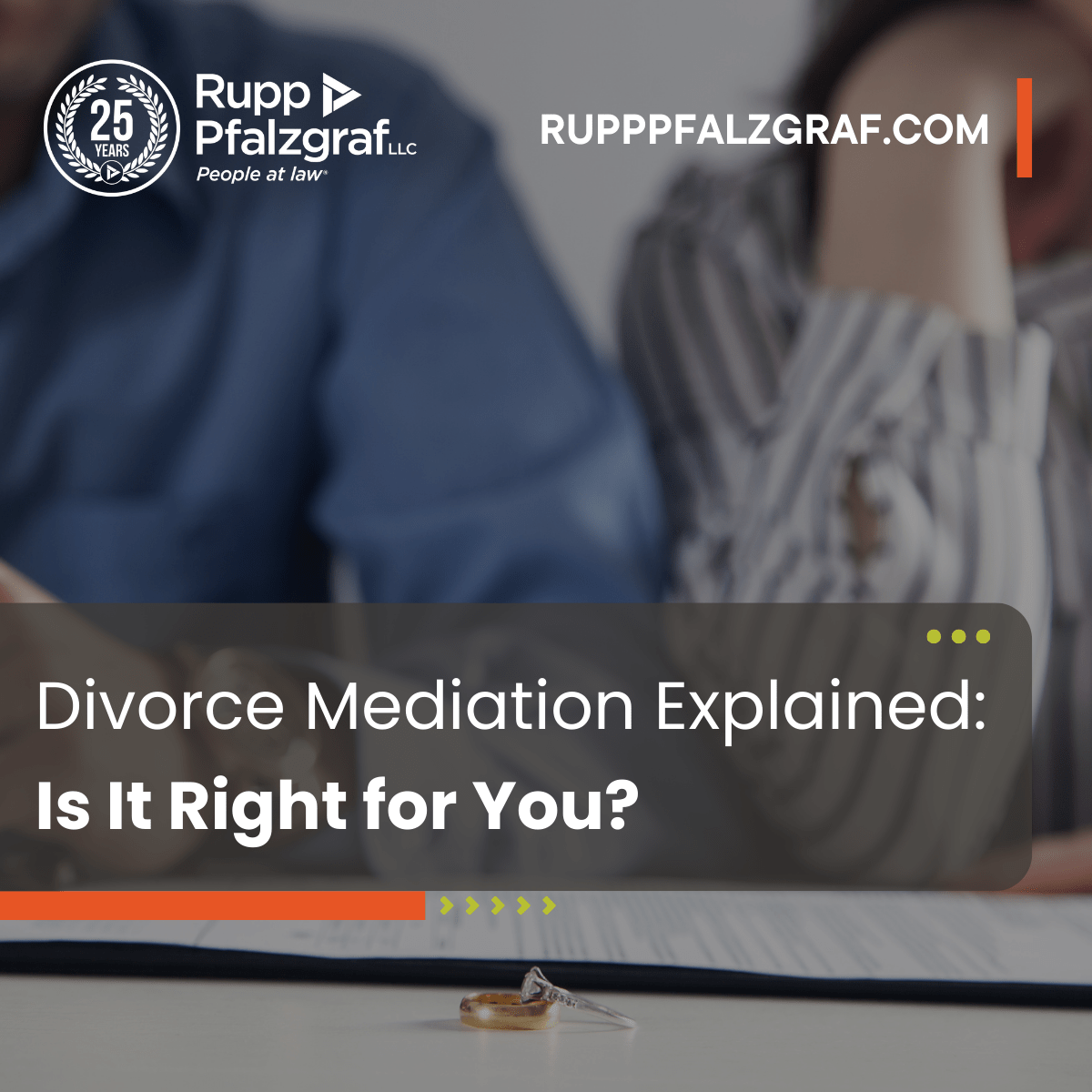 Divorce Mediation Explained: Is It Right for You? - Rupp Pfalzgraf